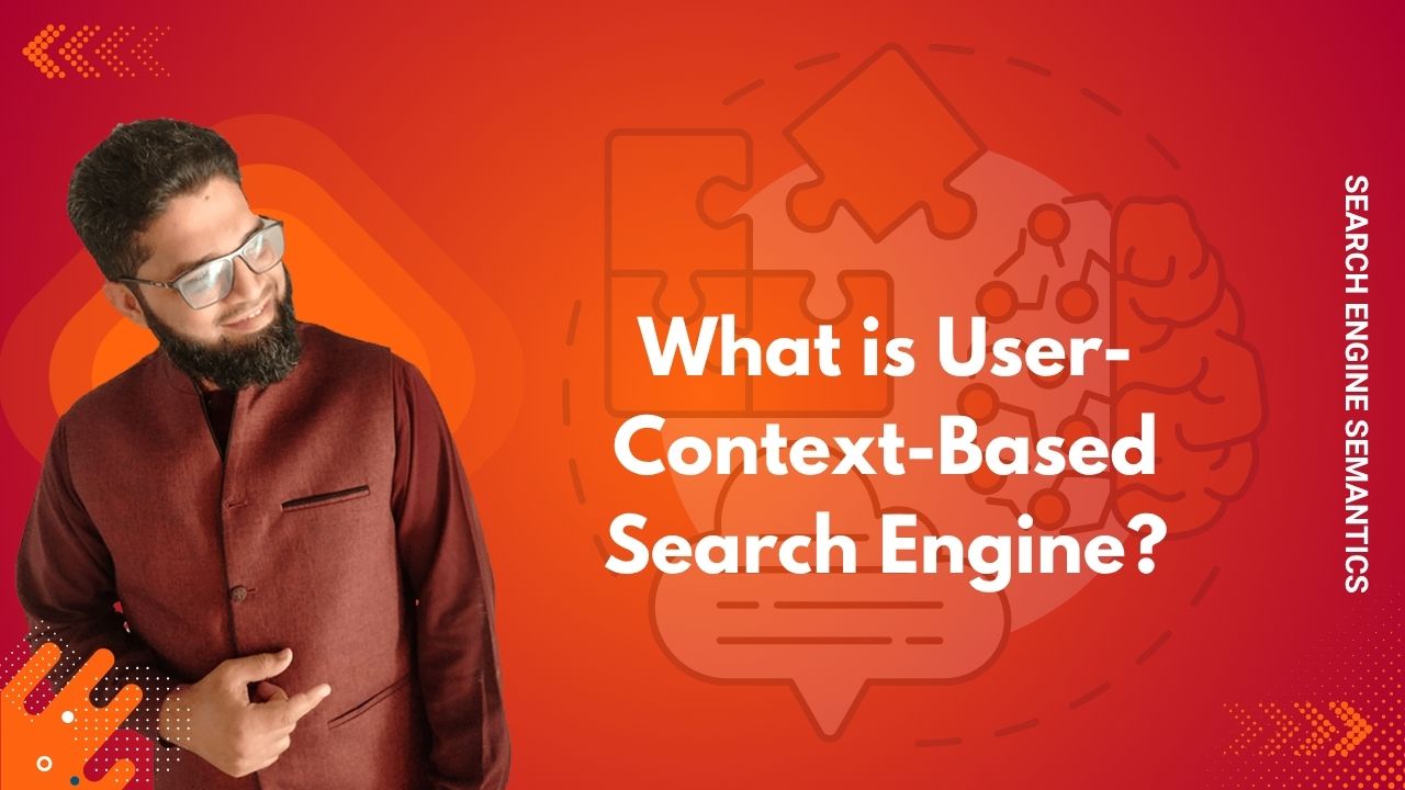 What is User-Context-Based Search Engine? - Nizam SEO Community