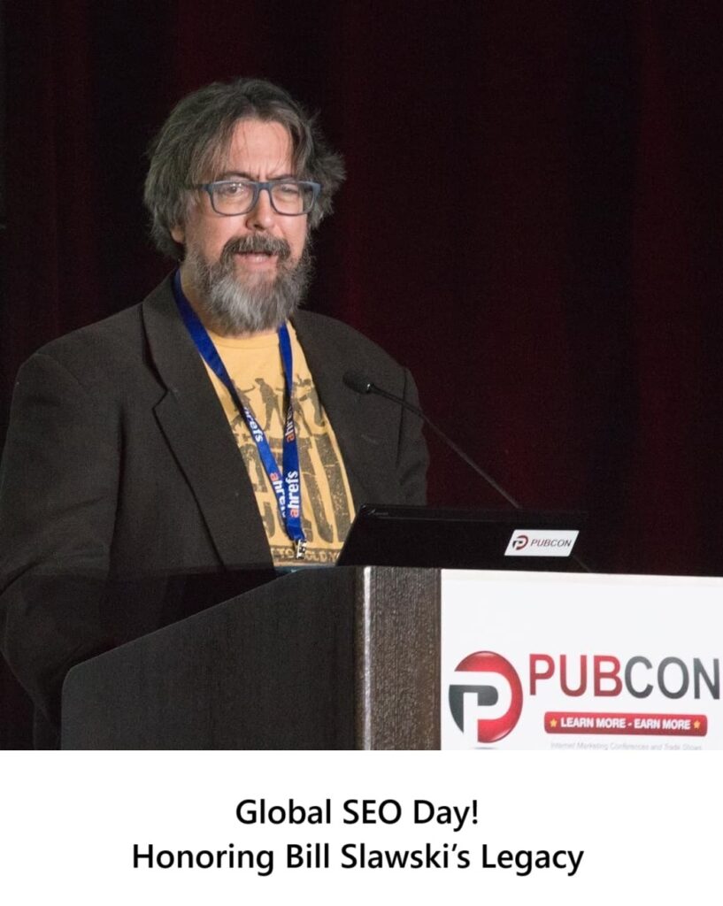 Global SEO Day: Honoring Bill Slawski’s Legacy